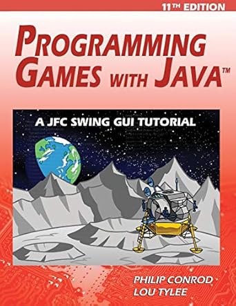 Programming Games with Java - 11th Edition: A JFC Swing GUI Tutorial: Conrod, Philip, Tylee, Lou ...