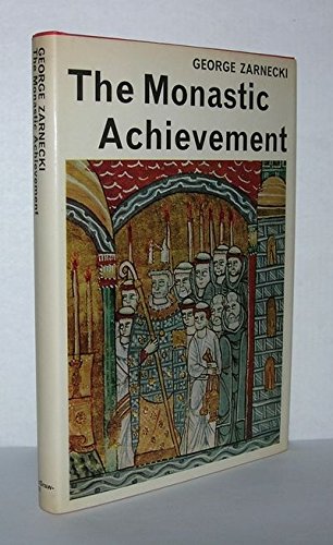 The monastic achievement (Library of medieval civilization): Zarnecki ...