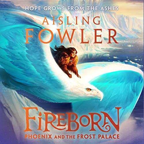 Fireborn: Phoenix and the Frost Palace: Fireborn, Book 2 (Audio ...