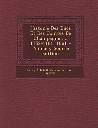 『Histoire Des Ducs Et Des Comtes de Champagne ...: 1152-1181. - 読書メーター