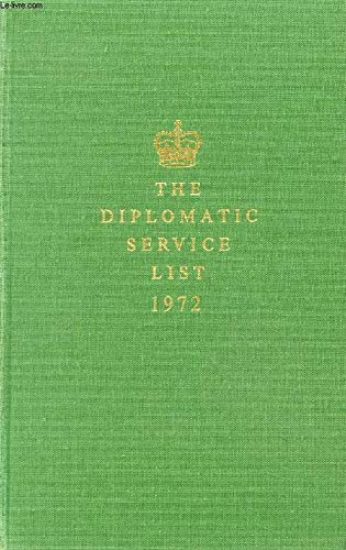 The diplomatic service list 1972: an official year book : Great Britain ...