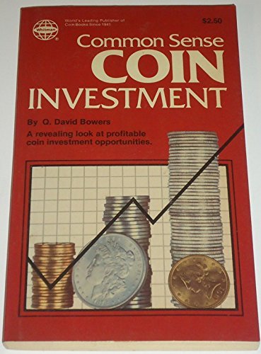 Common sense coin investment: A revealing look at profitable coin ...