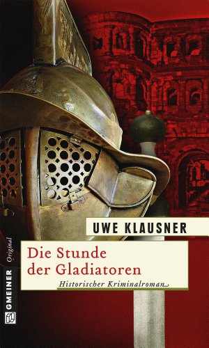 Die Stunde der Gladiatoren: Historischer Kriminalroman (Aurelius Varro ...