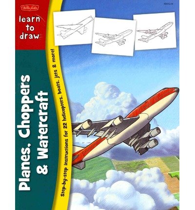 Learn to Draw Planes, Choppers & Watercraft: Learn to Draw 22 Different ...