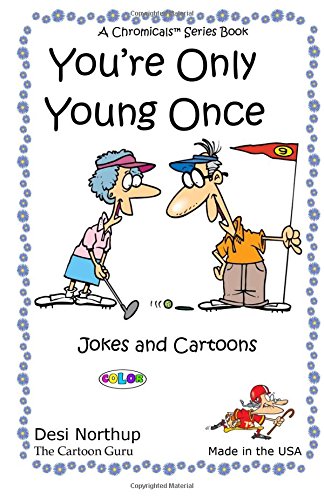 You're Only Young Once: Jokes & Cartoons in FULL COLOR: Northup, Desi ...
