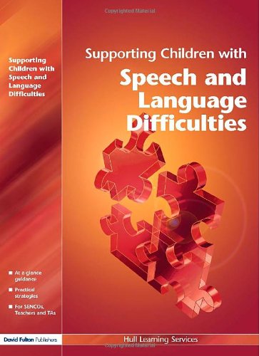 Supporting Children with Speech and Language Difficulties: Volume 11 ...