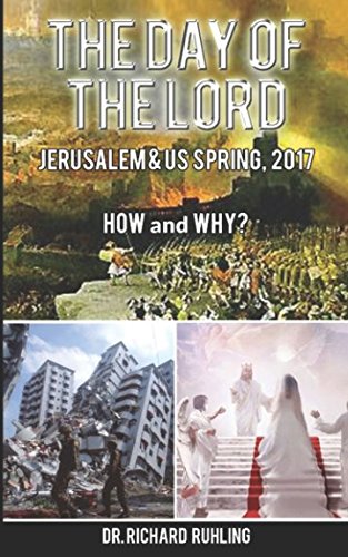 The Day of the LORD: Jerusalem & US—Spring 2017 How and Why? (White ...