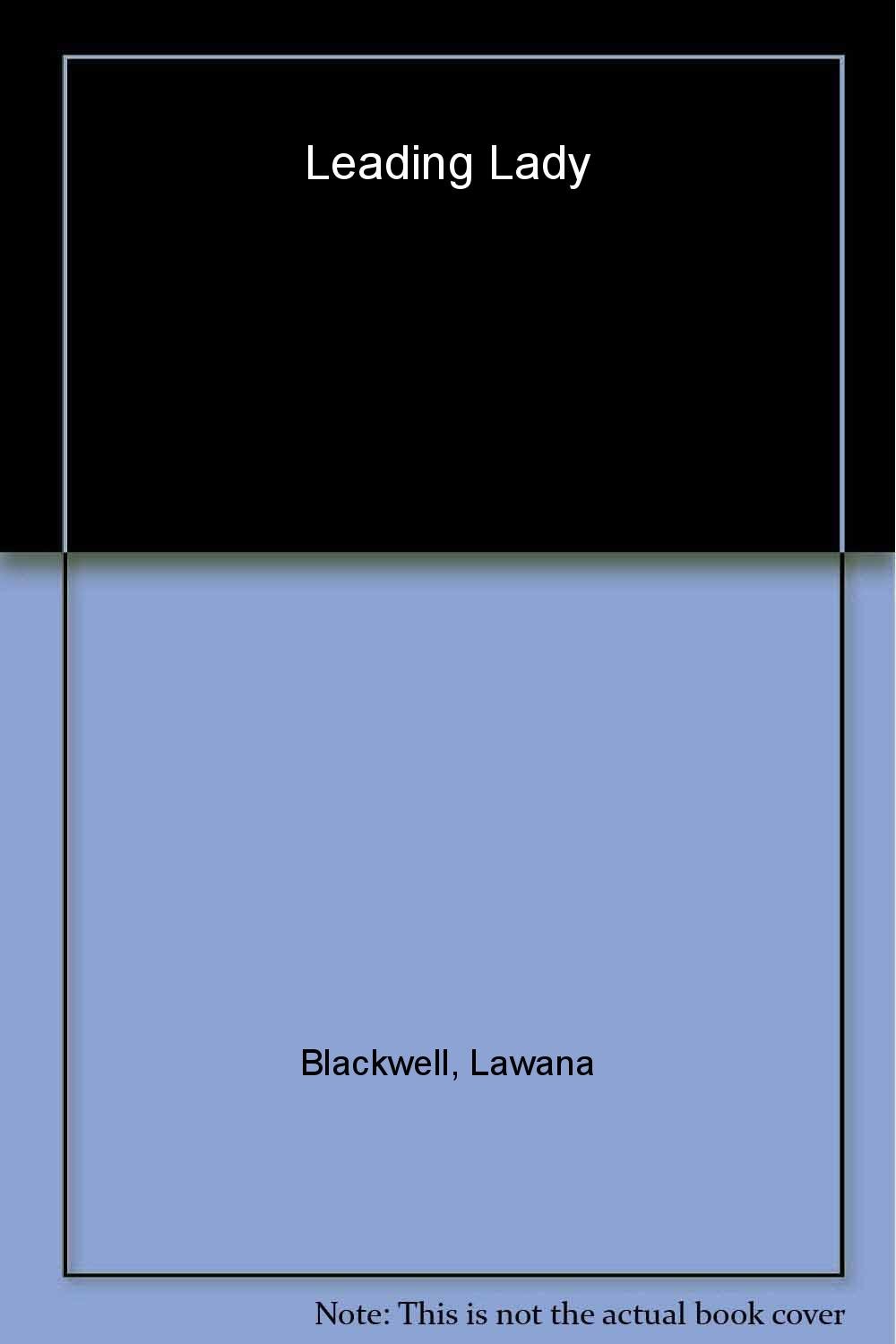 Leading Lady: Blackwell, Lawana: 9780764222603: Amazon.com: Books