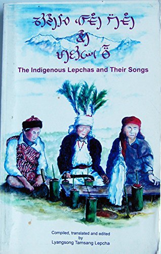 The Indigenous Lepchas and Their Songs: Lyangsong Tamsang Lepcha ...
