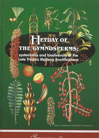 Heyday of the Gymnosperms - systematics and biodiversity of the Late ...