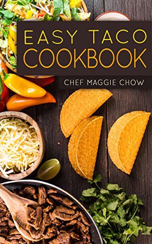 Easy Taco Cookbook (Tacos Cookbook, Tacos Recipes, Taco Cookbook, Taco ...