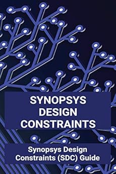 Synopsys Design Constraints: Synopsys Design Constraints (SDC) Guide: Synopsys Design ...