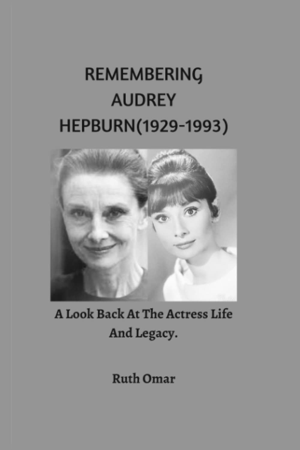 Buy Remembering Audrey Hepburn(1929-1993): A Look Back At The Actress ...