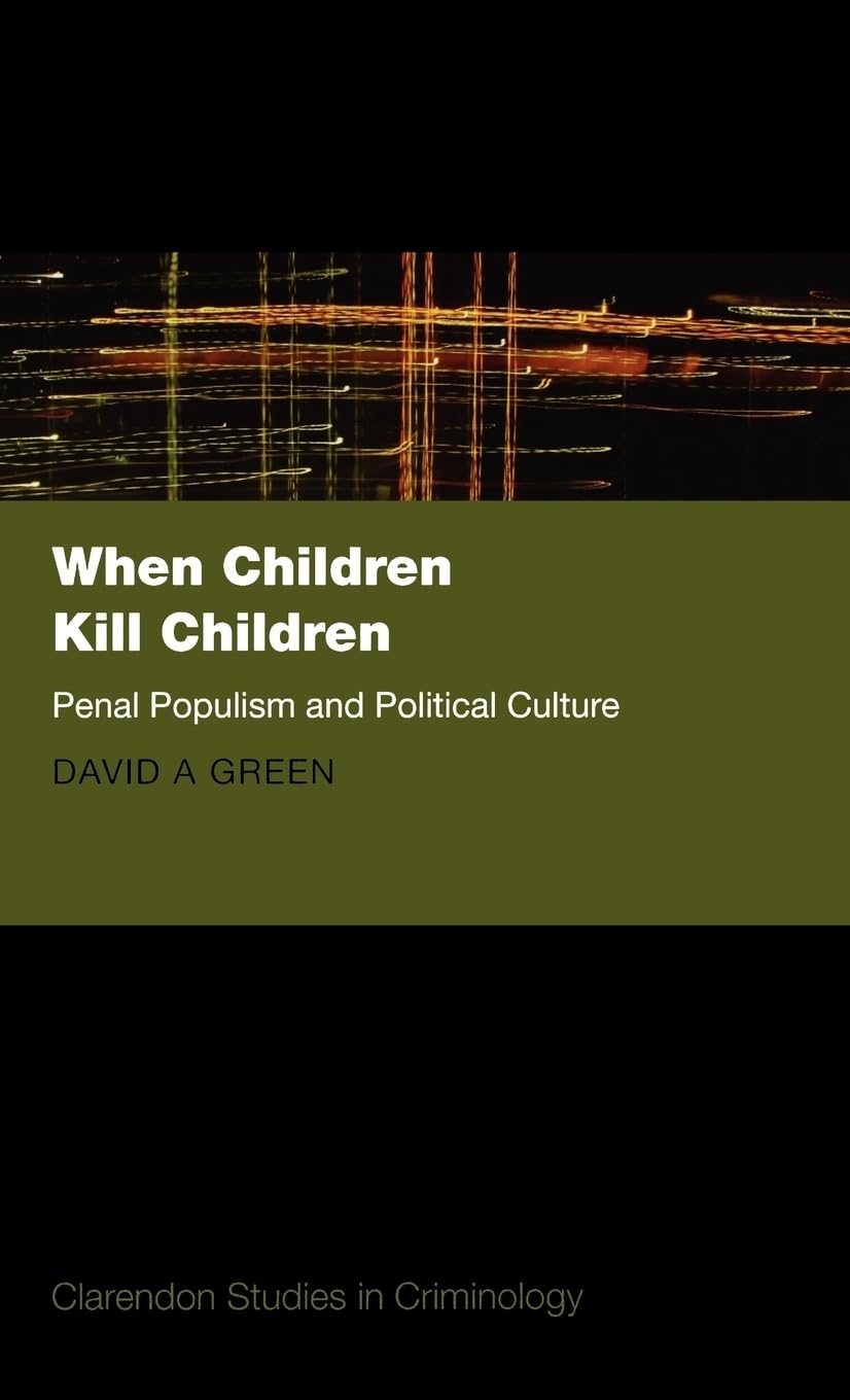 When Children Kill Children: Penal Populism and Political Culture ...