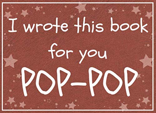 I wrote this book for you POP-POP: Fill in the blank book with prompts ...