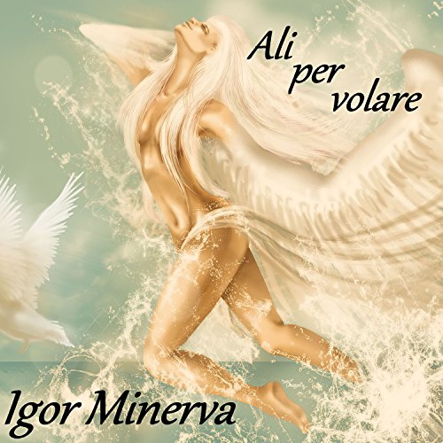 Amazon.com: Ali per volare : Igor Minerva: Digital Music