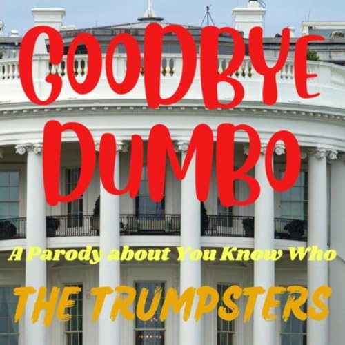 Play Goodbye Dumbo by The Trumpsters on Amazon Music Unlimited