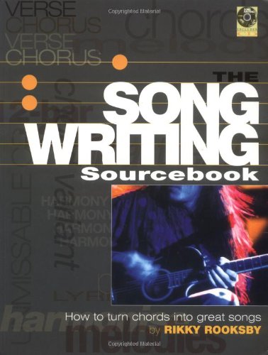 The Songwriting Sourcebook: How to Turn Chords into Great Songs ...