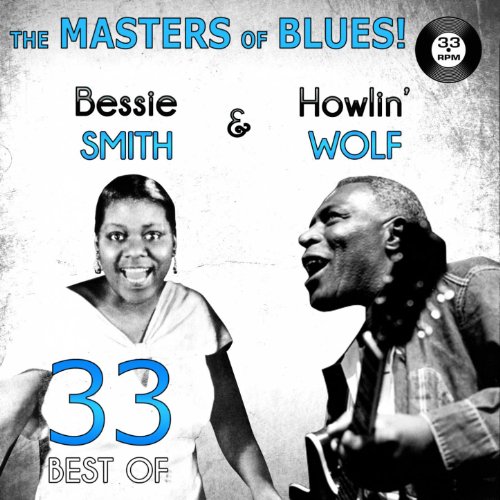 Écouter The Masters of Blues! (33 Best of Howlin' Wolf & Bessie Smith ...