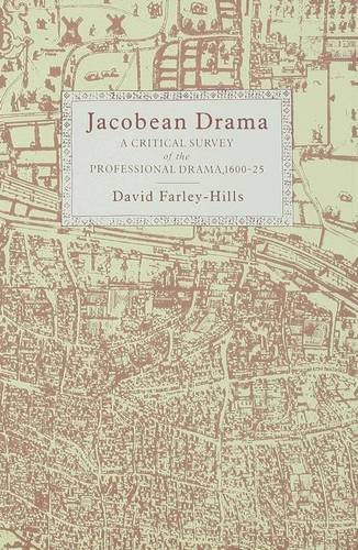 Jacobean Drama: a Critical Study of the Professional Drama, 1600-1625 ...