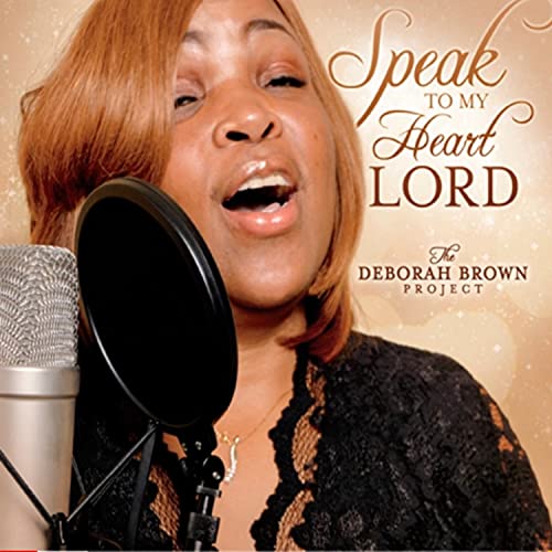 Amazon.com: Speak To My Heart Lord: The Deborah Brown Project : Deborah ...