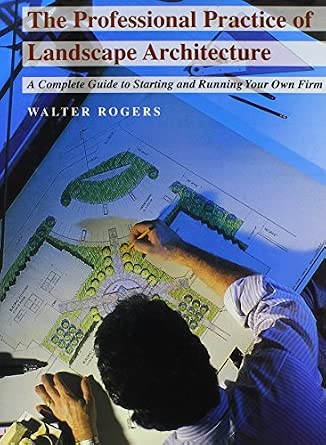 The Professional Practice of Landscape Architecture: A Complete Guide ...