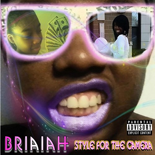 Amazon.co.jp: Style for the Camera [Explicit] : Briaiah: デジタルミュージック