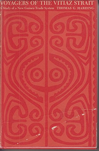 Voyagers of the Vitiaz Strait: A Study of a New Guinea Trade System ...