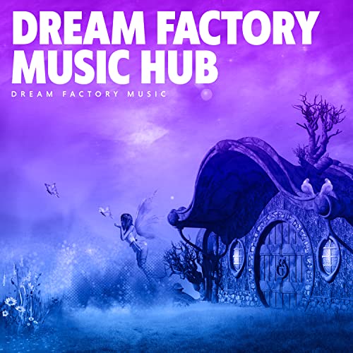 Amazon Music - Dream Factory MusicのDream Factory Music Hub - Amazon.co.jp