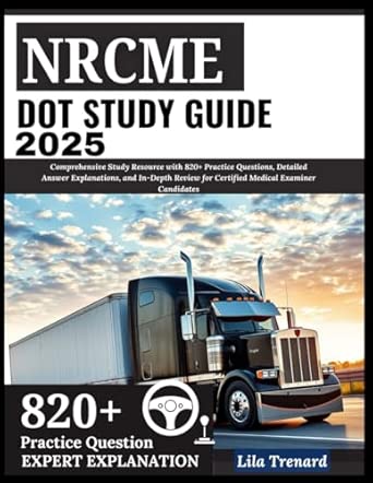 NRCME DOT Study Guide 2025: Comprehensive Study Resource with 820 ...