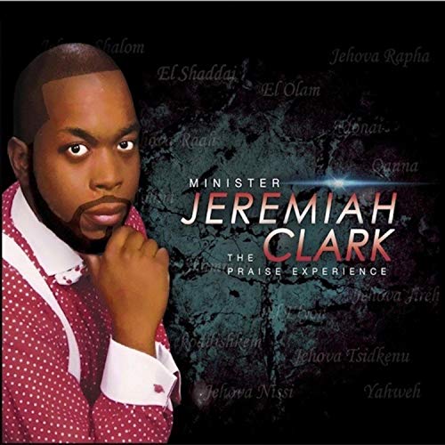 Amazon Music - Minister Jeremiah ClarkのThe Praise Experience - Amazon.co.jp