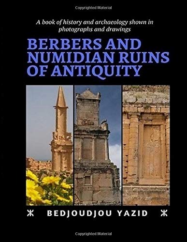 Berbers and Numidian Ruins of Antiquity: Bedjoudjou, Yazid ...