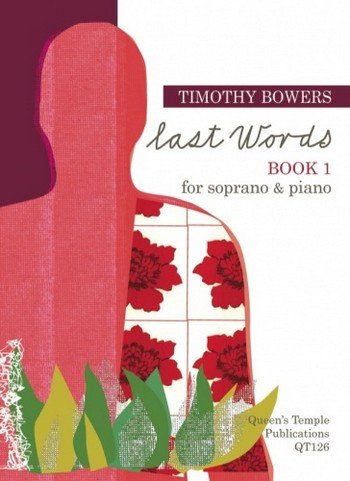 Timothy Bowers-Last Words - Book 1-Soprano Voice and Piano-Vocal Album ...