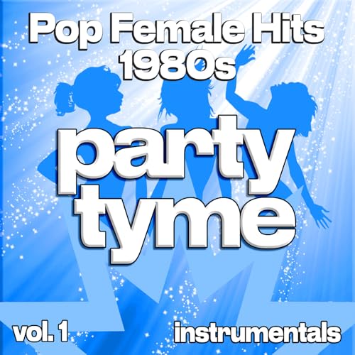 Play Pop Female Hits 1980s, Vol. 1 (instrumental) by Party Tyme on ...