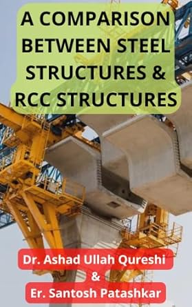 A COMPARISON BETWEEN STEEL STRUCTURES RCC STRUCTURES : Ashad Ullah Qureshi: Amazon.in: Books