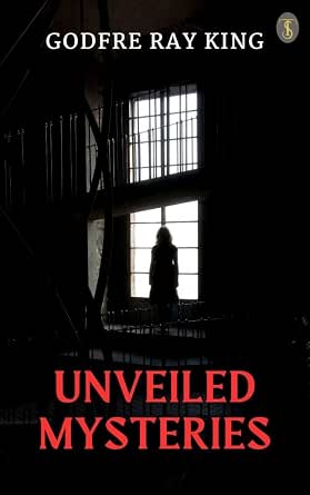 Unveiled Mysteries eBook : King, Godfre Ray: Amazon.in: Books