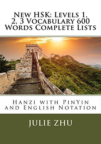 New HSK: Levels 1, 2, 3 Vocabulary 600 Words Complete Lists: Hanzi with ...