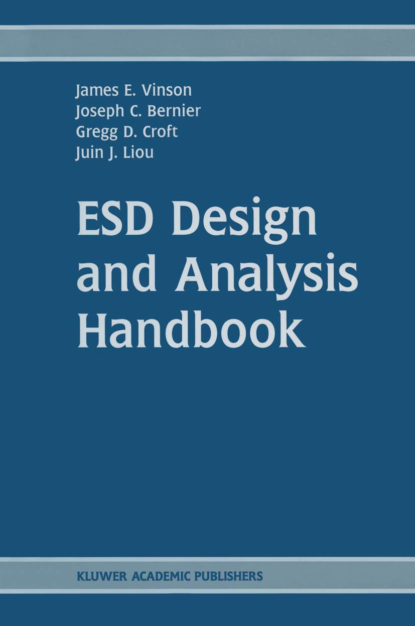 ESD Design and Analysis Handbook: Vinson, James E. E., Bernier, Joseph ...