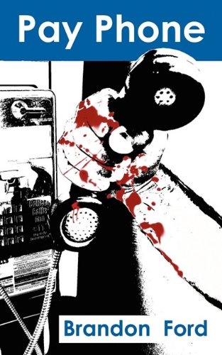 Pay Phone: Ford, Brandon: 9780984123322: Amazon.com: Books