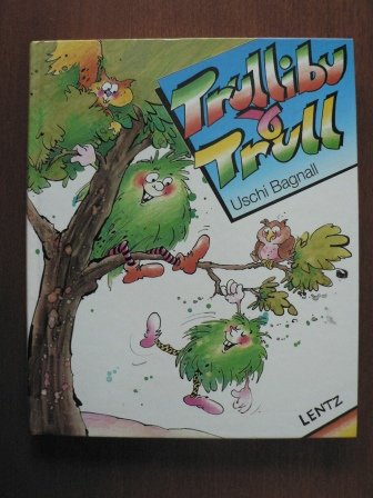 Trullibu und Trull: Uschi Bagnall/Brian Bagnall (Illustr ...