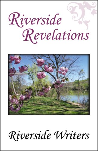 Riverside Revelations: Riverside Writers: 9780741446985: Amazon.com: Books