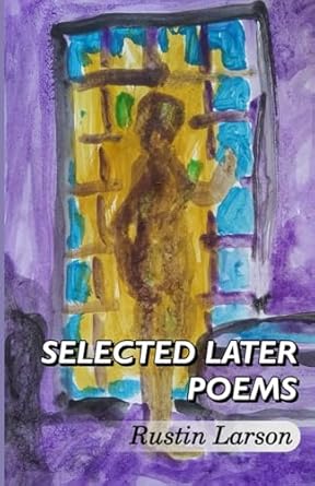 SELECTED LATER POEMS: Larson, Rustin: 9788119654543: Amazon.com: Books