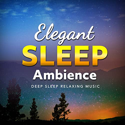 Amazon Music - Deep Sleep Relaxing MusicのElegant Sleep Ambience ...