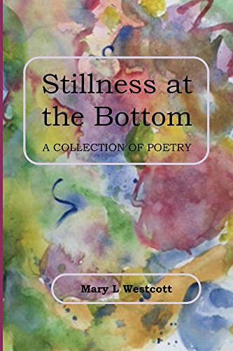 Stillness at the Bottom: A Collection of Poetry (English Edition) eBook ...