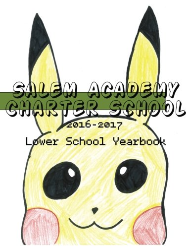 Salem Academy Charter School: Lower School Yearbook 2016-2017: Charter ...