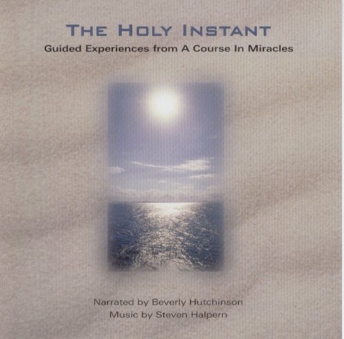 The Holy Instant: Beverly Hutchinson / Steven Halpern, Beverly ...