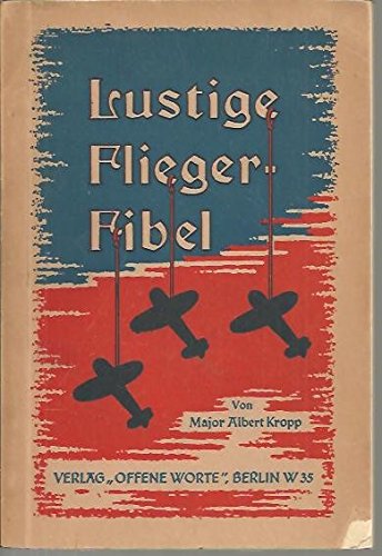 Lustige Fliegerfibel. : Kropp, Albert: Amazon.de: Bücher