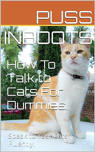 How To Talk to Cats For Dummies.: Speak to Your Cats Fluently. eBook ...