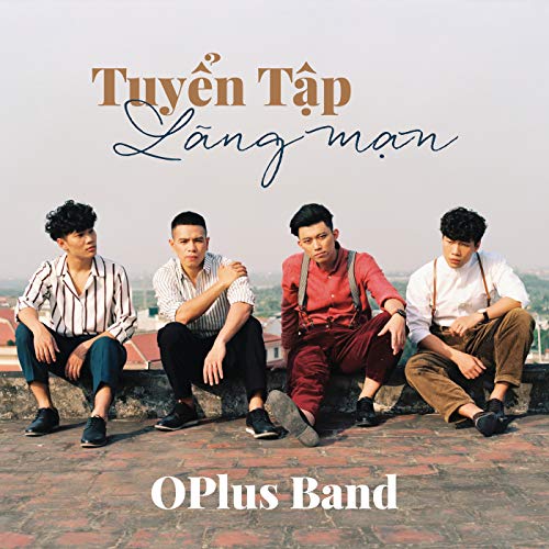 Amazon.com: Tuyển Tập Các Ca Khúc Lãng Mạn Của OPlus Band : Oplus Band ...