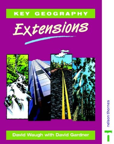 Extensions (Key Geography) : Gardner, David, Waugh, David, Bushell ...